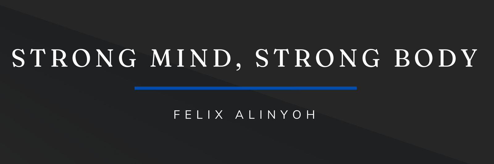 About - Strong Mind, Strong Body